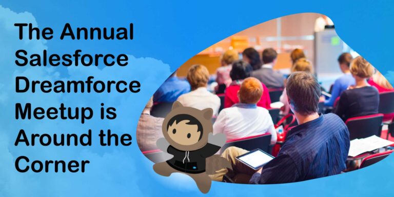 The Annual Salesforce Dreamforce Meetup is Around the Corner - CloudQ
