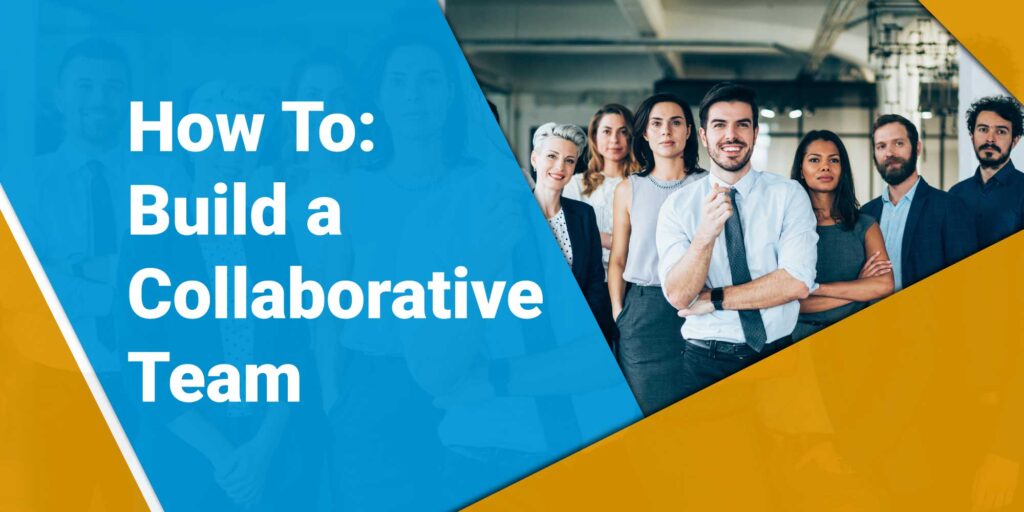 How To: Build a Collaborative Team - CloudQ