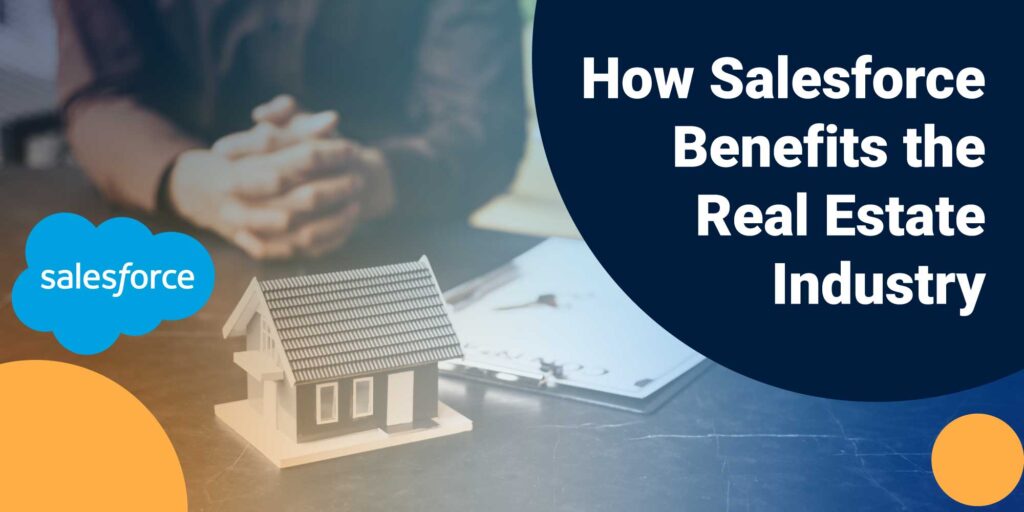 How Salesforce Benefits the Real Estate Industry - CloudQ