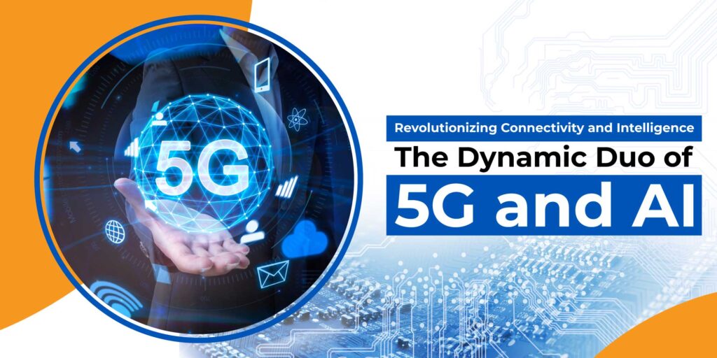 Revolutionizing Connectivity and Intelligence: The Dynamic Duo of 5G and AI - CloudQ