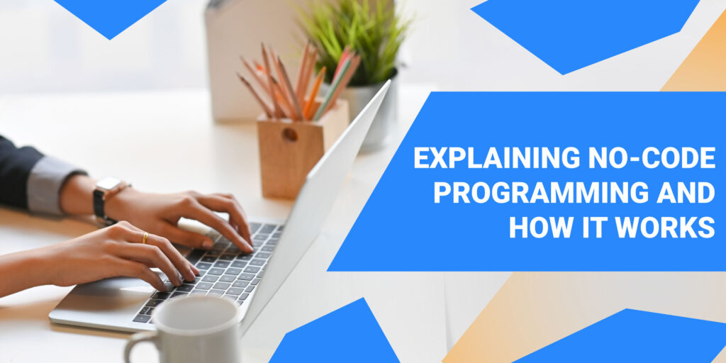 Explaining What is No-Code Programming | How it Works