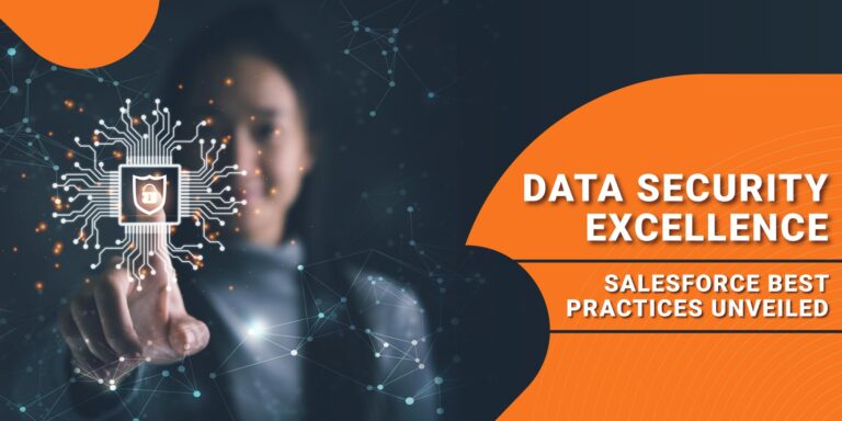 Data Security Excellence: Salesforce Best Practices Unveiled - CloudQ