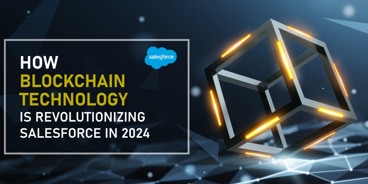 Blockchain in Salesforce: Revolutionizing Sales in 2024