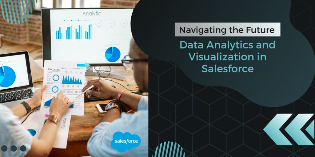 Future of Data Analytics and Visualization in Salesforce
