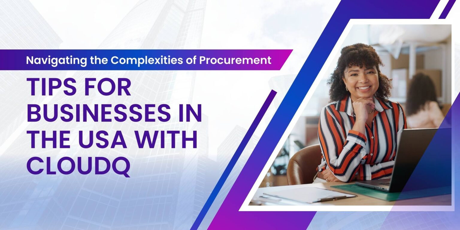 Navigating Procurement: Tips for USA Businesses | CloudQ