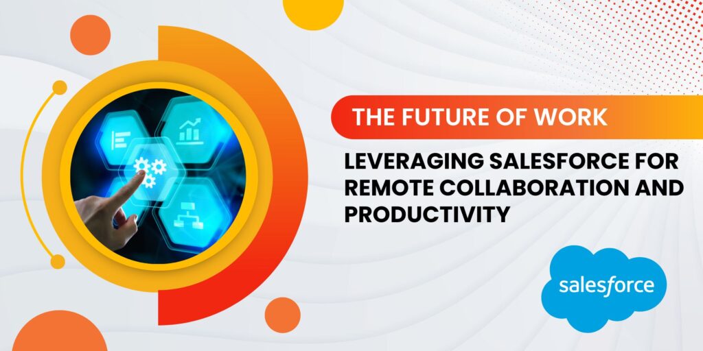 Remote Work Revolution: How Salesforce Transforms Business