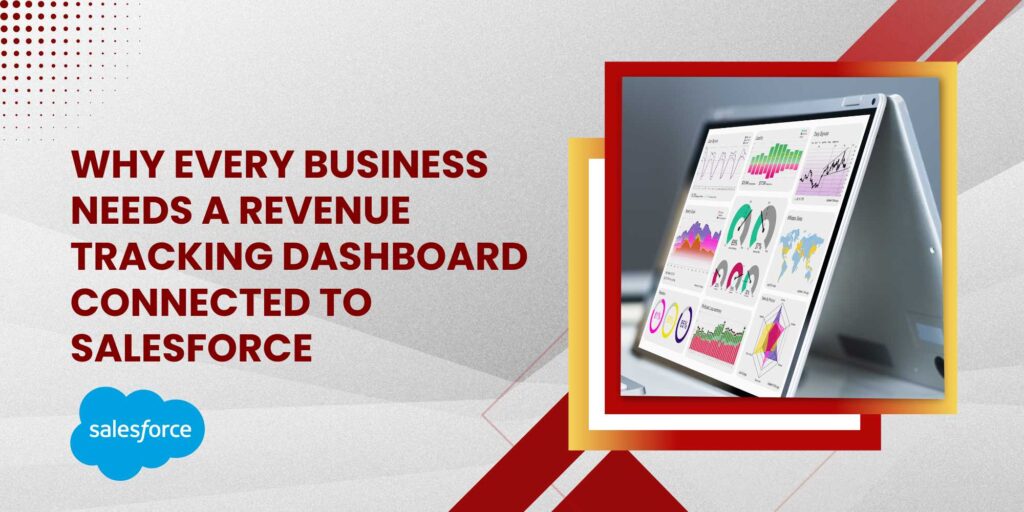 Why Every Business Needs a Salesforce Revenue tracking Dashboard