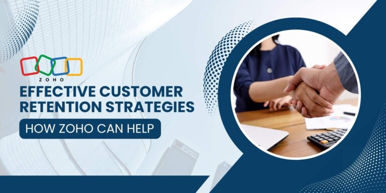 Top Customer Retention Strategies: Boost Loyalty with Zoho