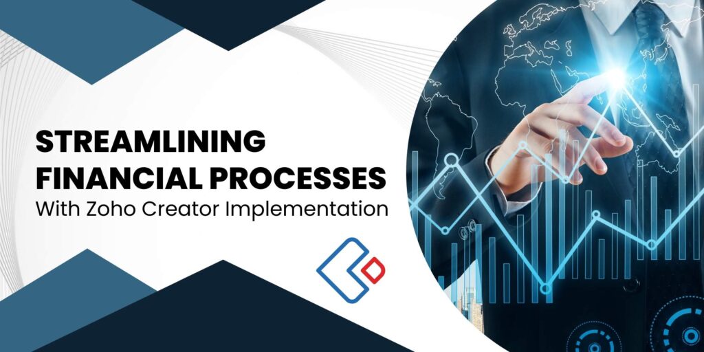 Streamlining Financial Processes with Zoho Creator Implementation - CloudQ