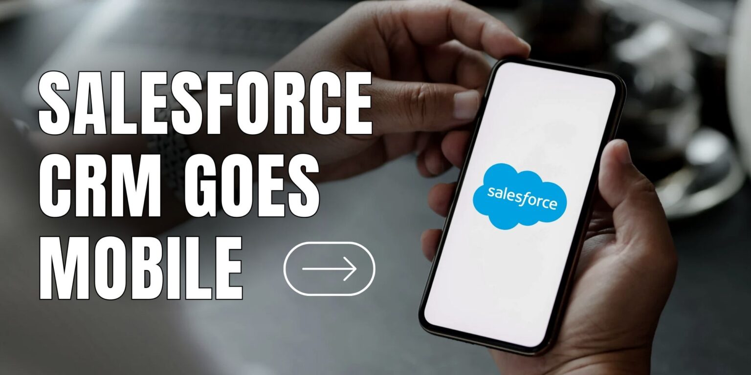 Salesforce Mobile CRM: Boost Sales Anytime, Anywhere