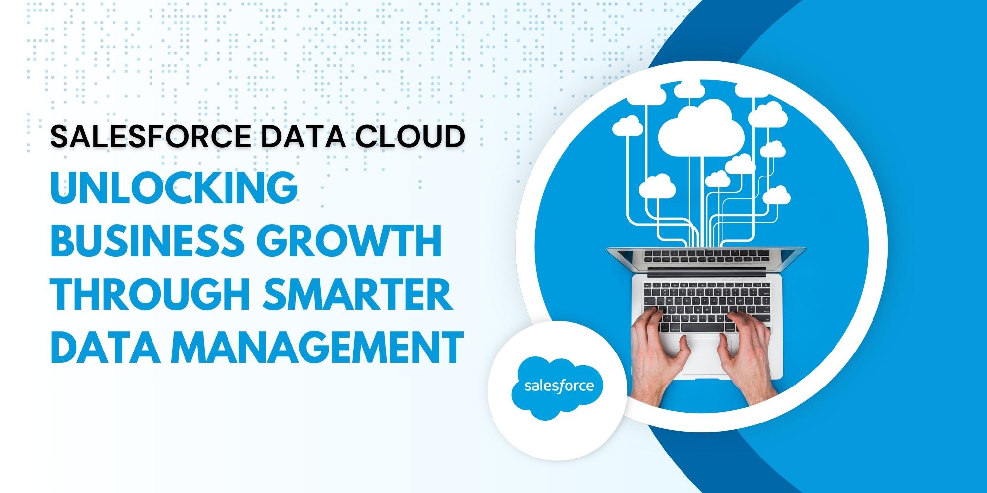 Unlock Business Growth With Salesforce Data Cloud