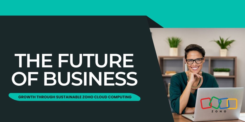 Sustainable Zoho Cloud Computing for Business Growth