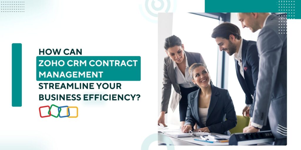 Streamline Your Business with Zoho CRM Contract Management