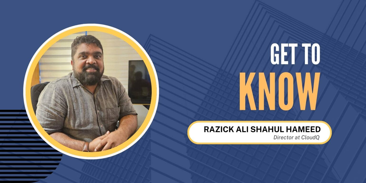 Meet Razick Ali Shahul Hameed - Director at CloudQ