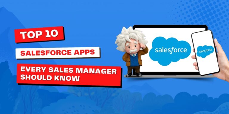 Top 10 Essential Salesforce Apps for Sales Managers