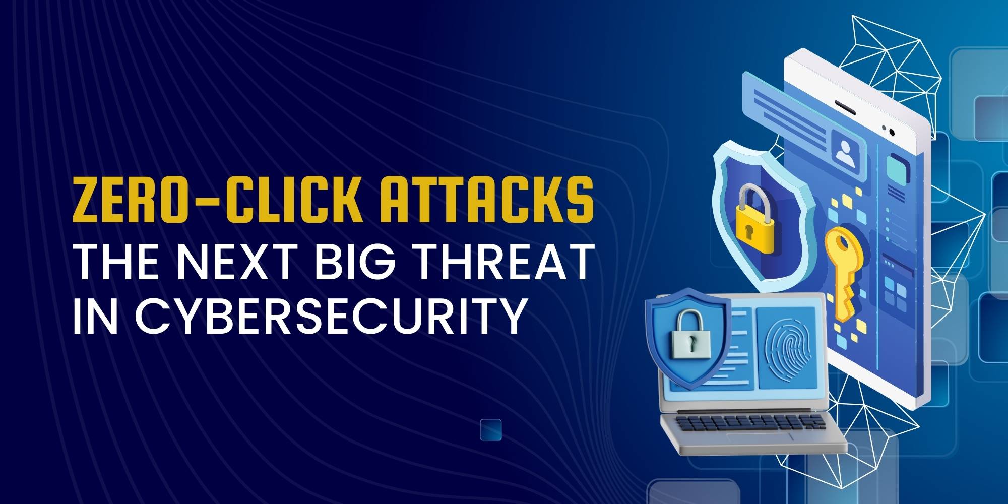 Zero-Click Attacks: The Rising Cybersecurity Threat